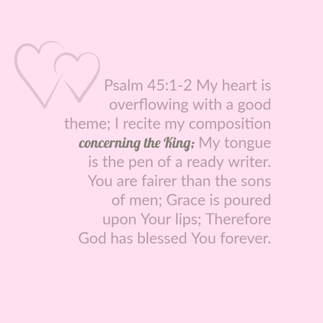 Psalm 45 – A Love Song | Study the Bible with me!